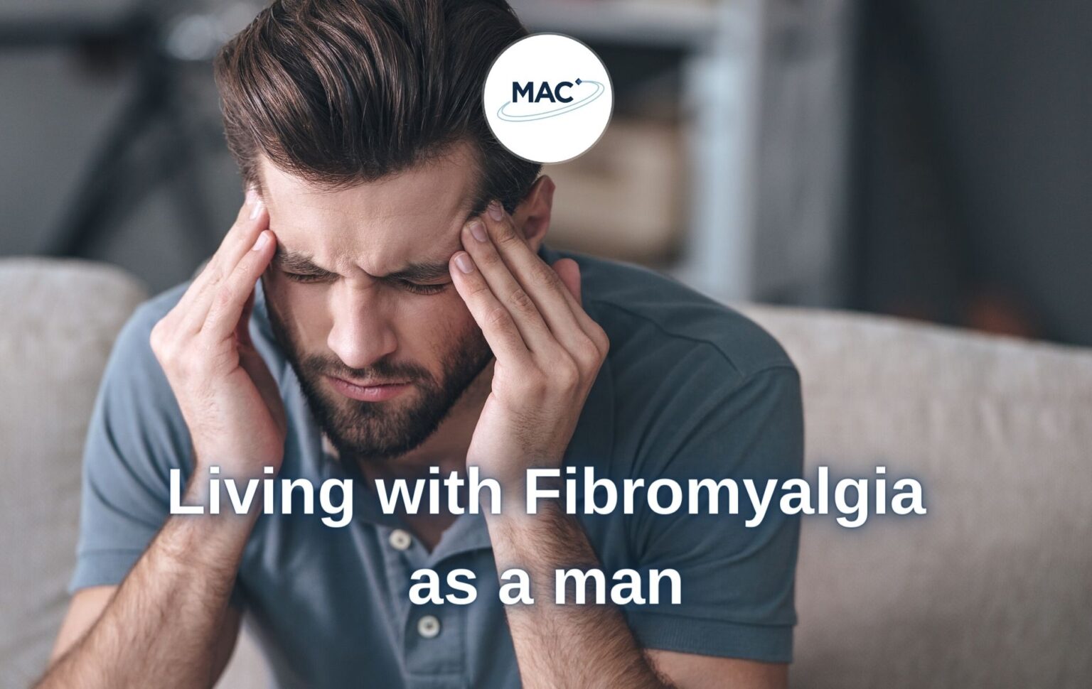 Living With Fibromyalgia As A Man - MAC Clinical Research