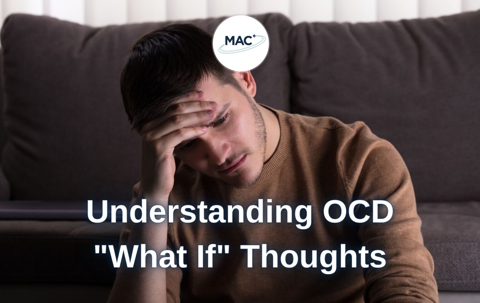 Understanding OCD "What If" Thoughts - MAC Clinical Research