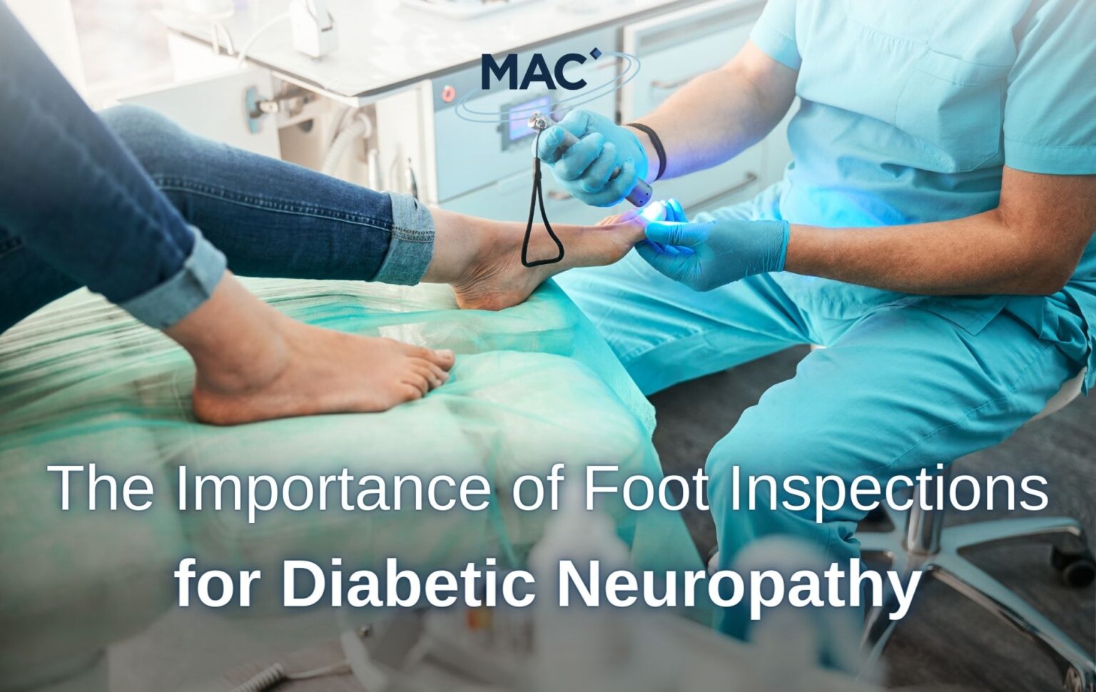 The Importance of Foot Inspections for Diabetic Neuropathy - MAC ...