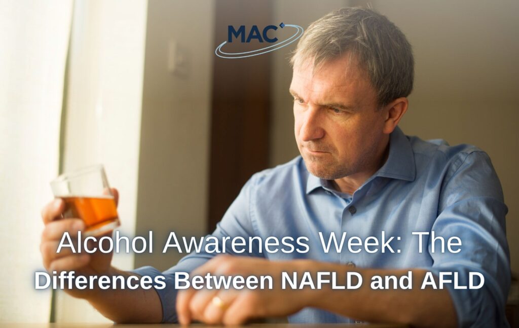 Alcohol Awareness Week: The Differences Between NAFLD and AFLD - MAC ...