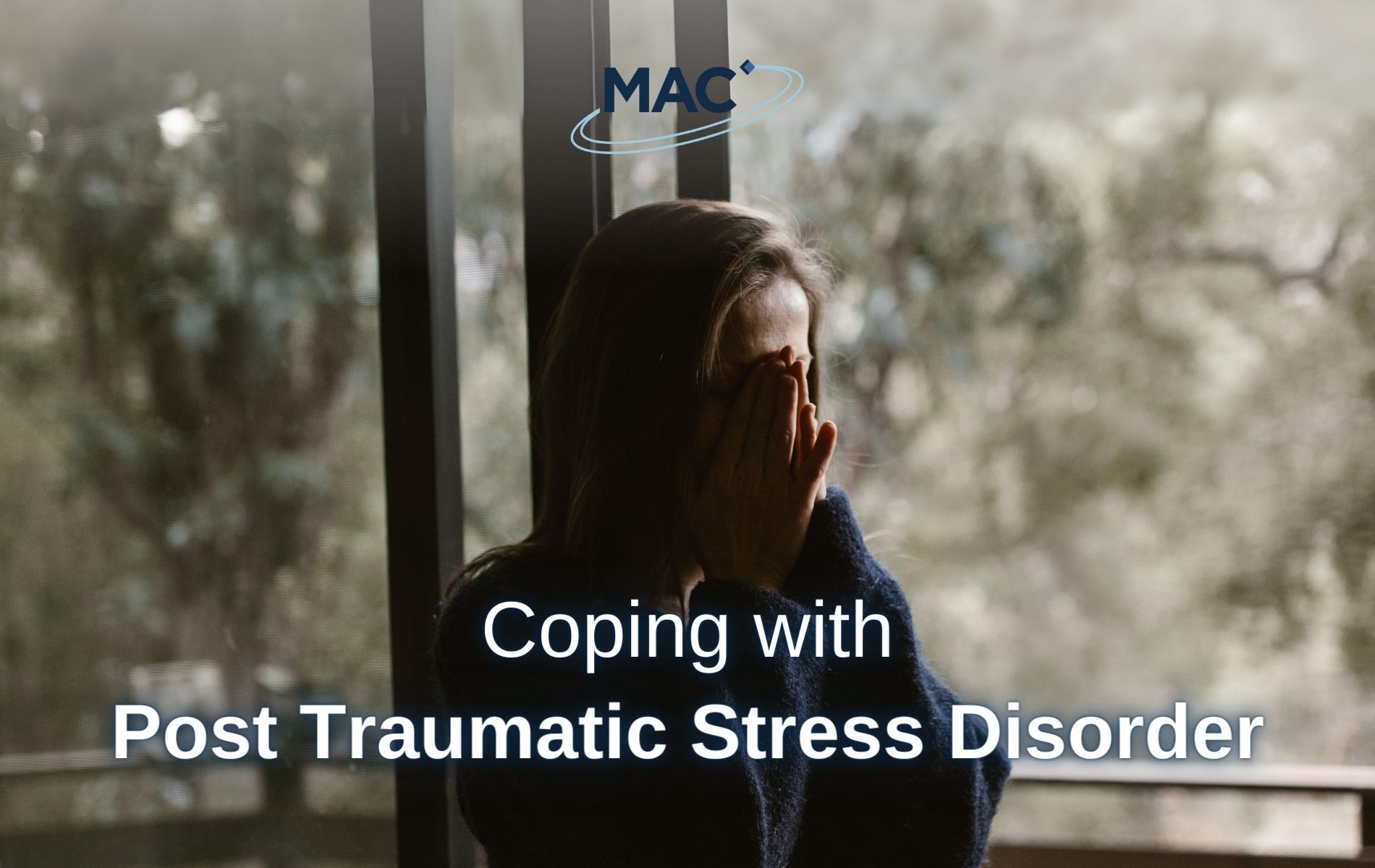 Coping With Post Traumatic Stress Disorder MAC Clinical Research Coping With Post Traumatic Stress Disorder MAC Clinical Research