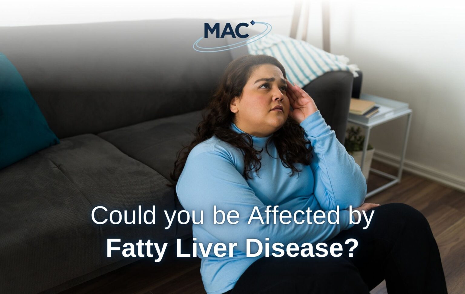 Could you be Affected by Fatty Liver Disease? - MAC Clinical Research
