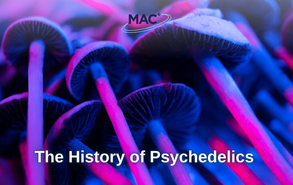 The History of Psychedelics - MAC Clinical Research