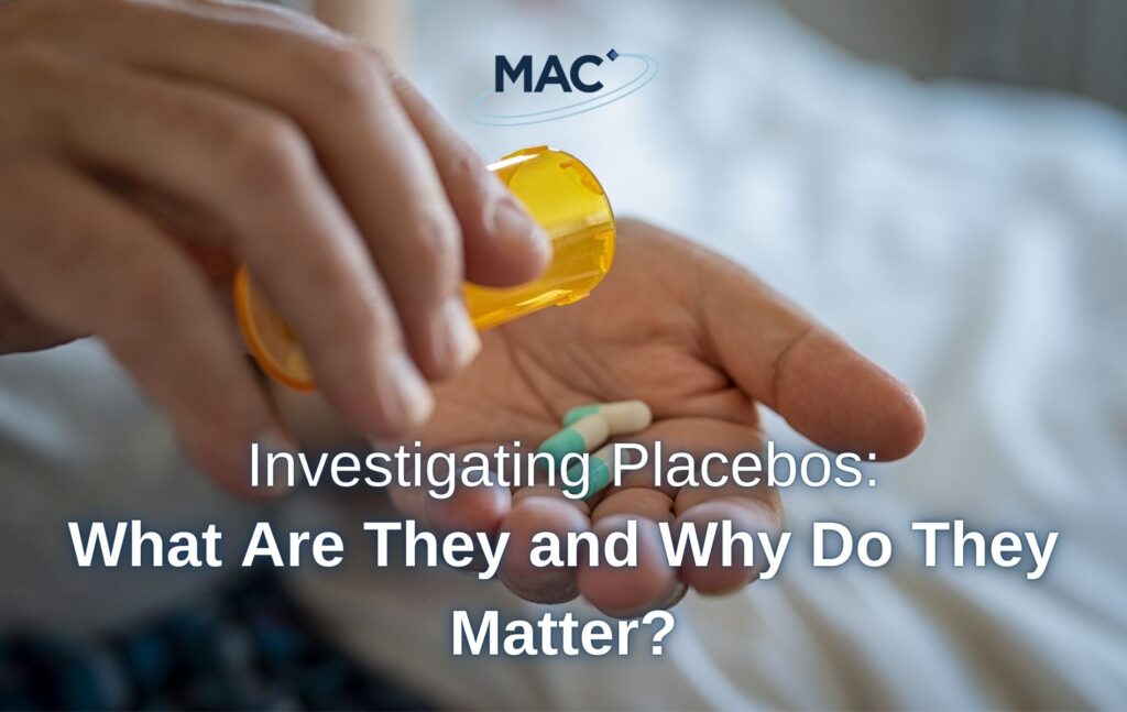 Investigating Placebos: What Are They and Why Do They Matter? - MAC ...