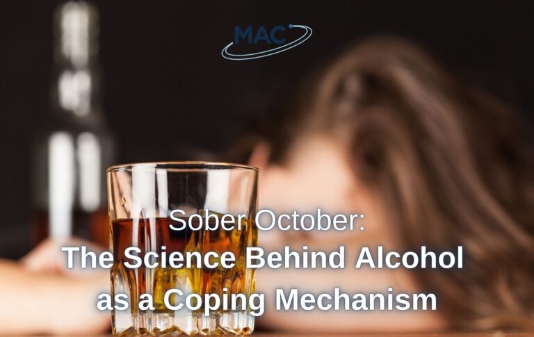 Sober October: The Science Behind Alcohol as a Coping Mechanism - MAC ...