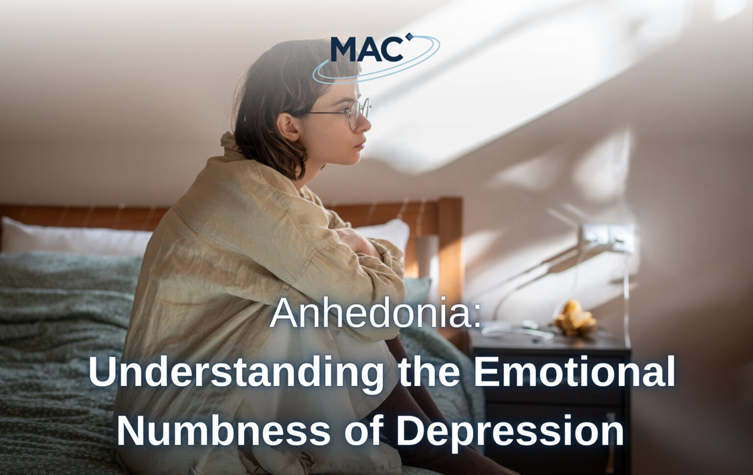 Anhedonia: Understanding the Emotional Numbness of Depression - MAC Clinical Research
