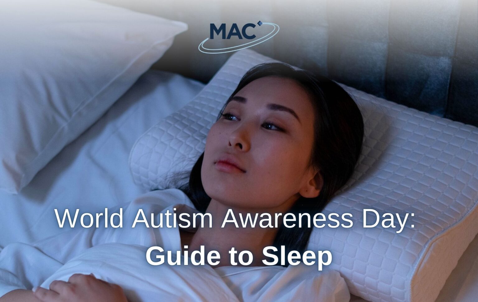 World Autism Awareness Day: Guide to Sleep - MAC Clinical Research