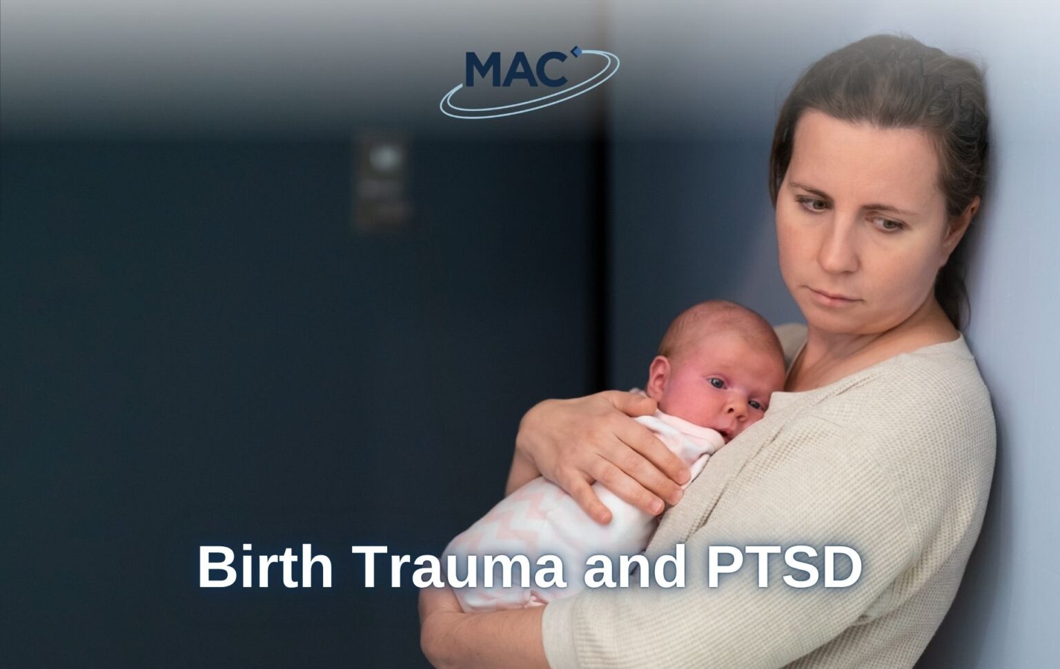 Understanding Birth Trauma and PTSD - MAC Clinical Research