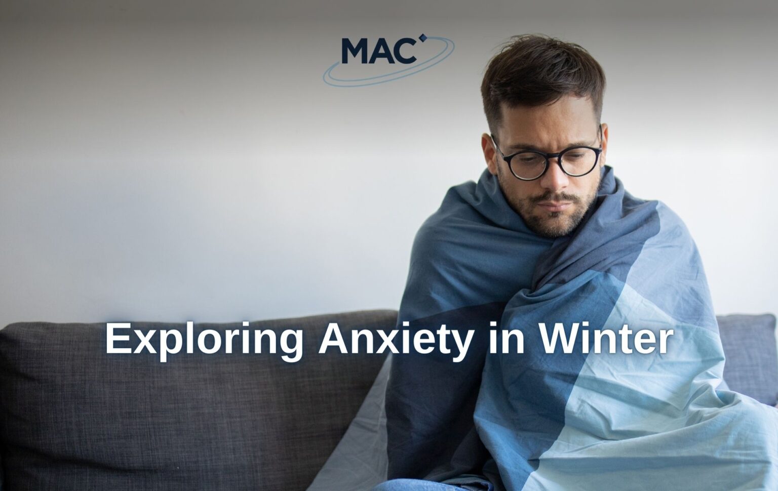 Exploring Anxiety in the Winter - MAC Clinical Research